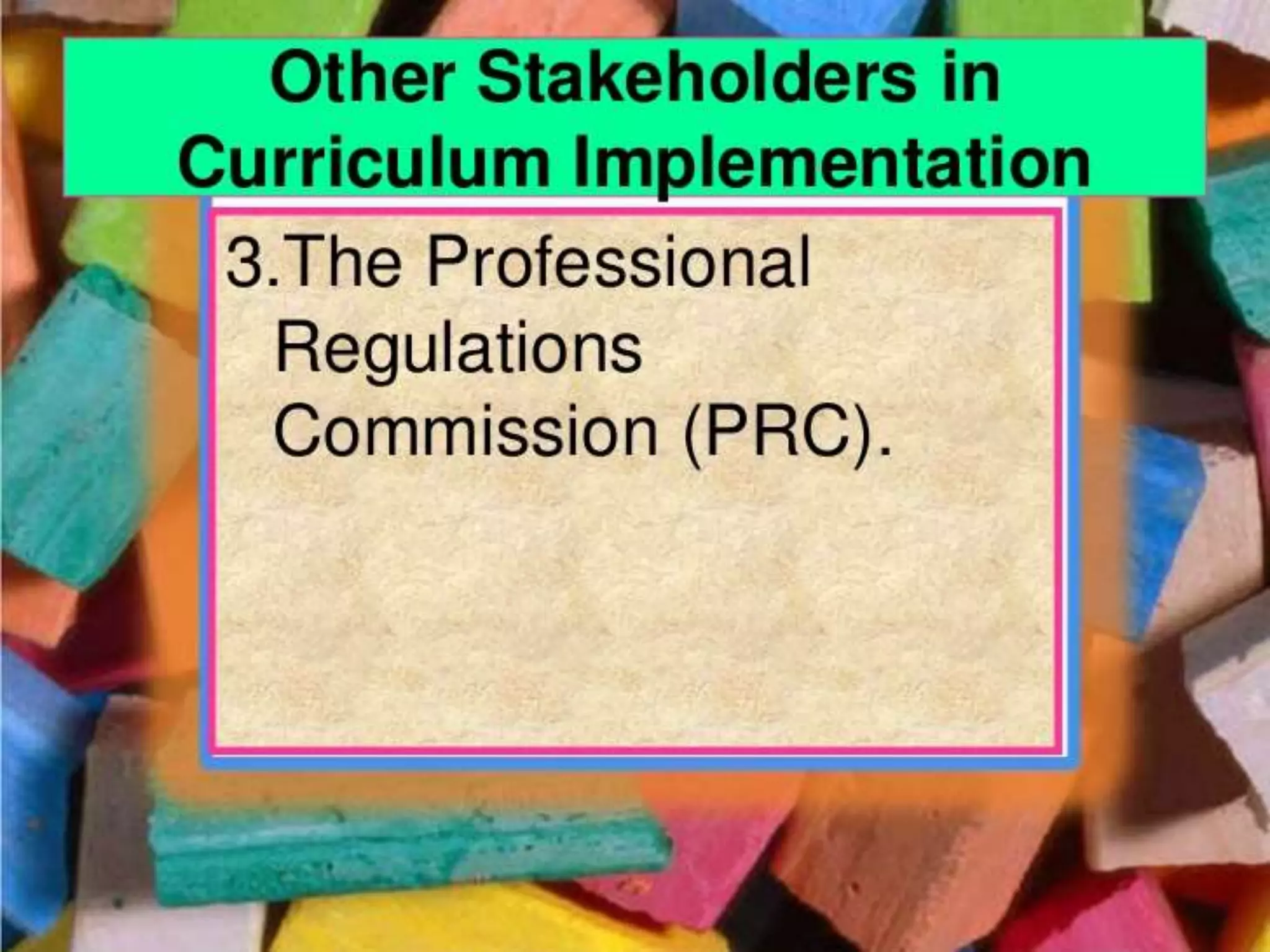 Lesson 4 : STAKEHOLDERS IN CURRICULUM IMPLEMENTATION | PPTX