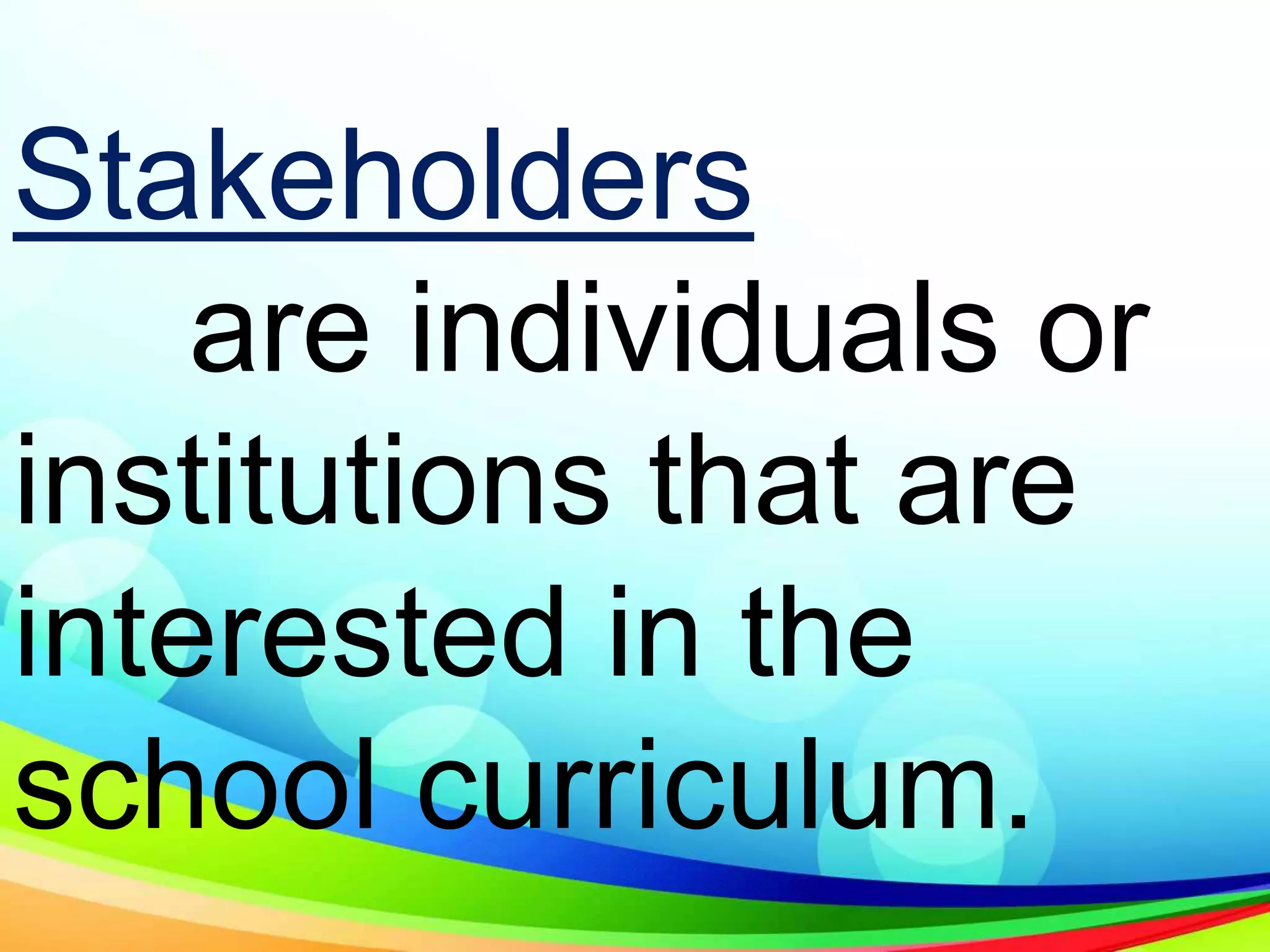 Lesson 4 : STAKEHOLDERS IN CURRICULUM IMPLEMENTATION | PPTX