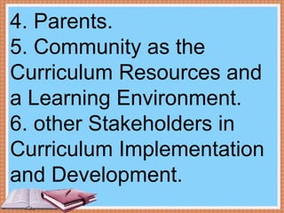 Lesson 4 : STAKEHOLDERS IN CURRICULUM IMPLEMENTATION | PPTX