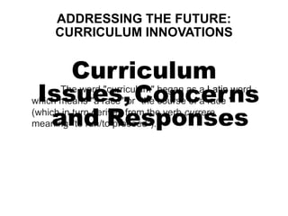 Curriculum development curriculum issues, concerns and responses | PPTX