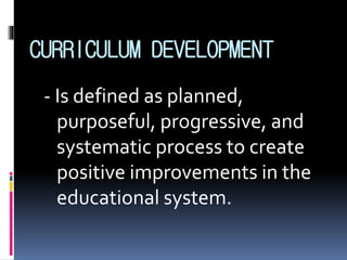 CURRICULUM DEVELOPMENT PROCESSES AND MODELS.pptx
