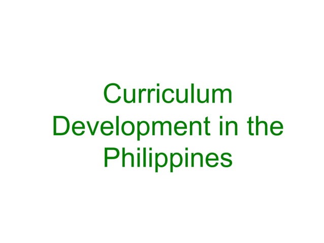 Curriculum devt in philippine's setting | PPTX