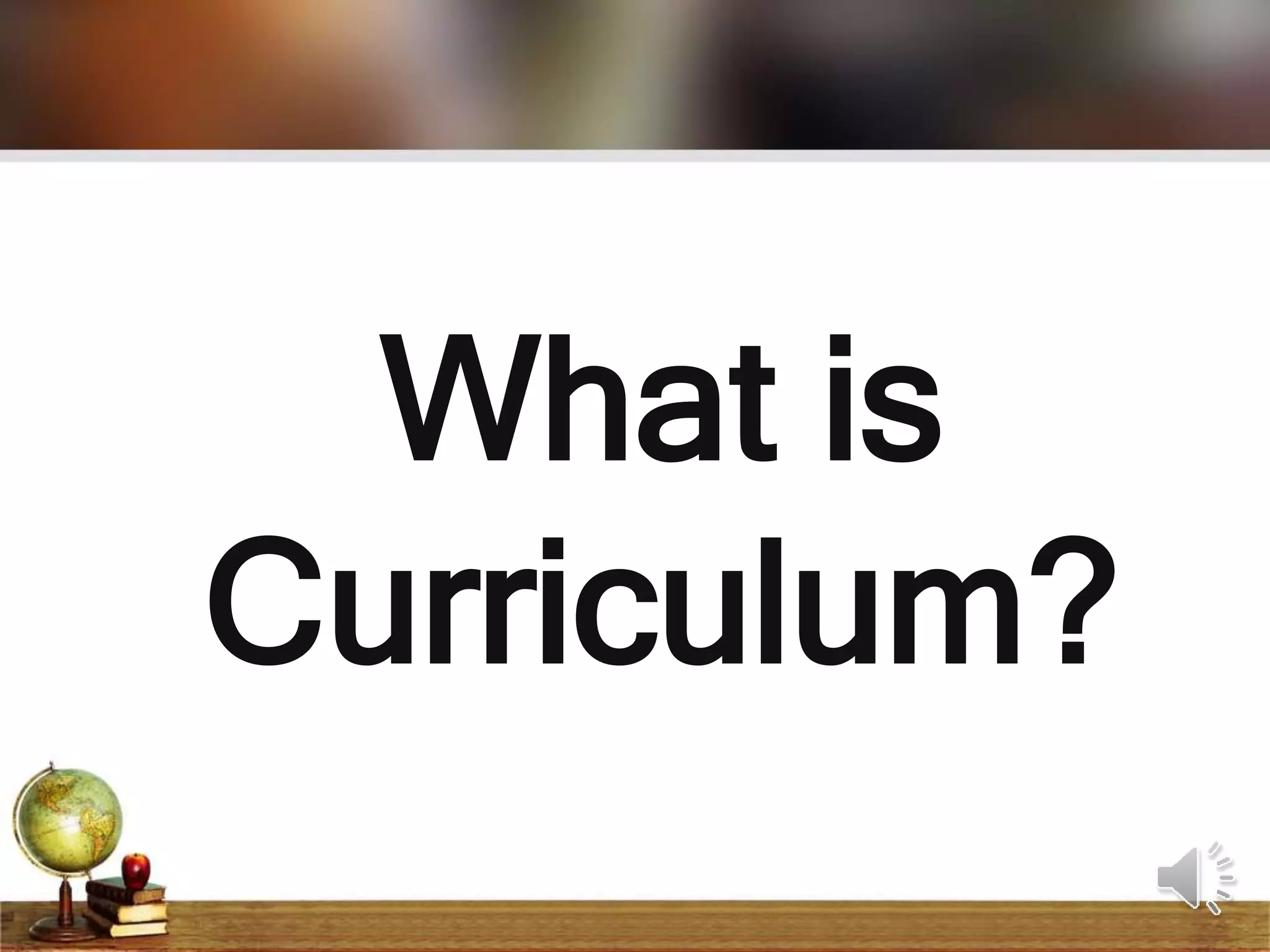 CURRICULUM IN SCHOOL | PPTX