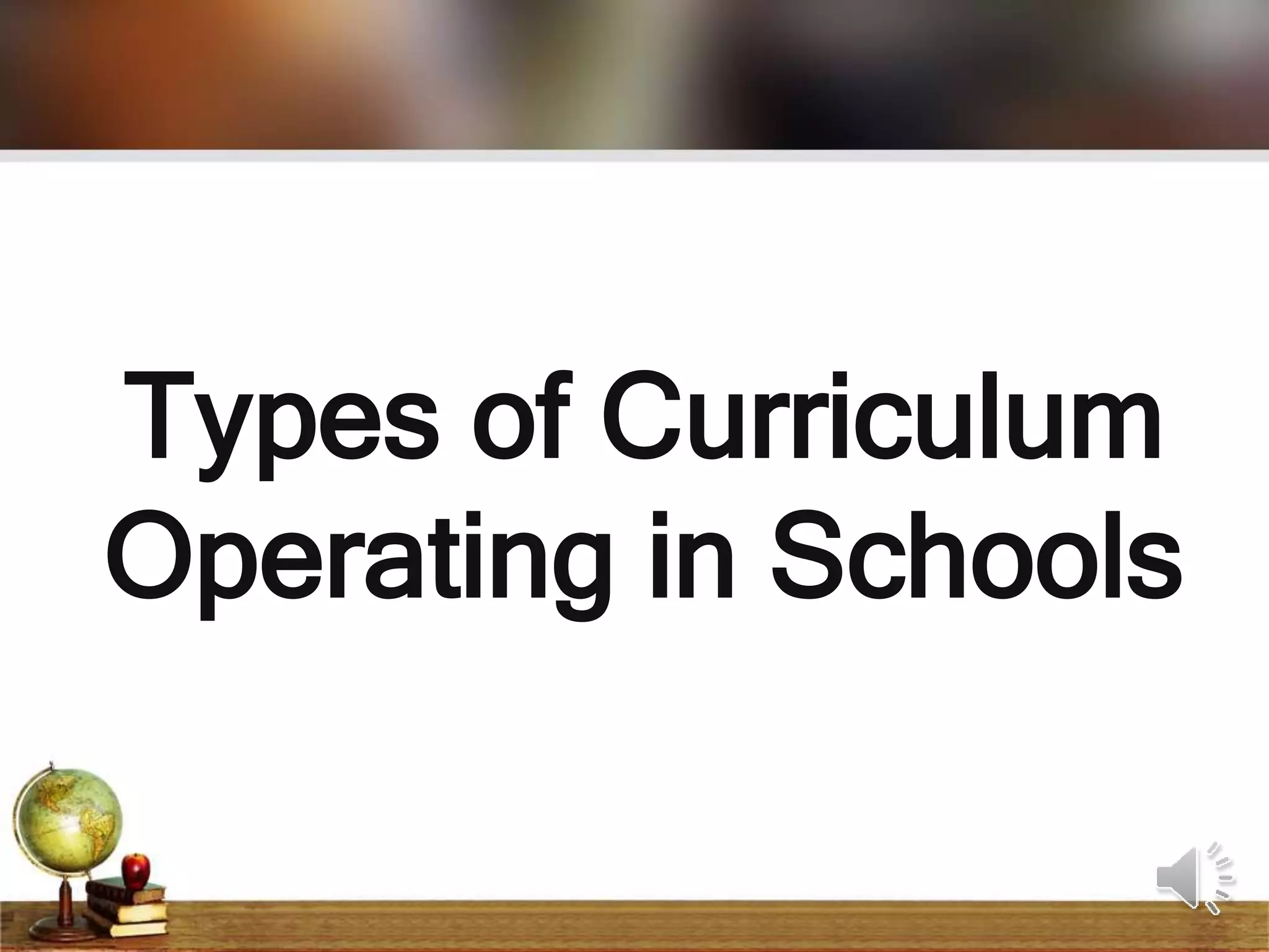 CURRICULUM IN SCHOOL | PPTX