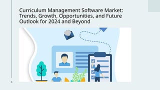 Curriculum Management Software Market Trends, Growth, Opportunities ...