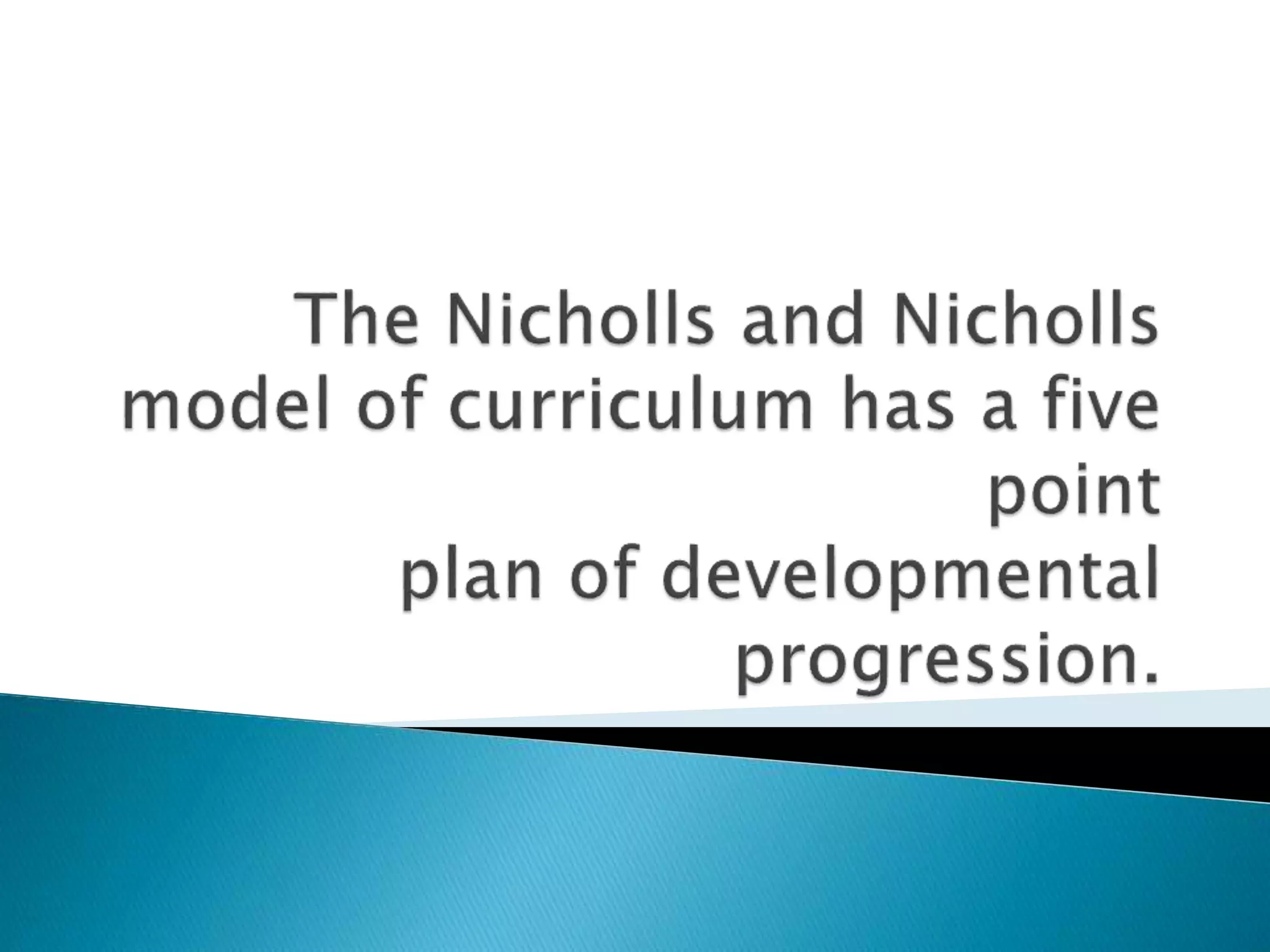 Curriculum model by nicholls | PPTX