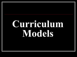 CurriculumModels (1).ppt