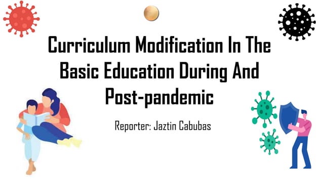 Curriculum Modification In The Basic Education During And Post-pandemic ...