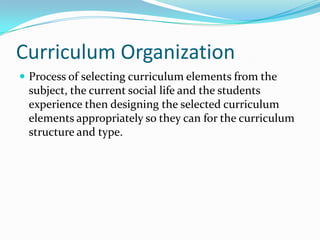 Curriculum organization and design | PPTX