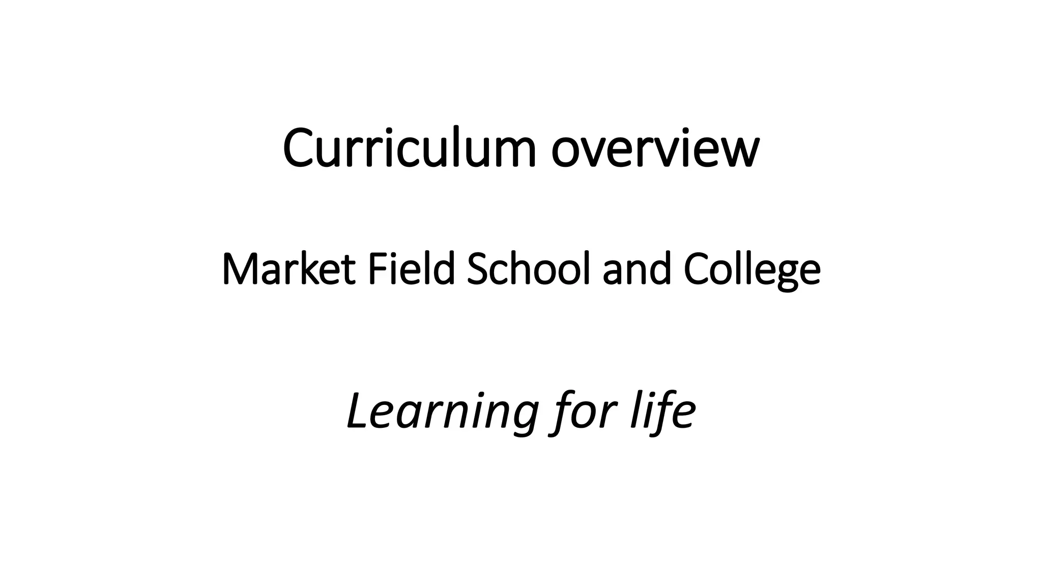 Market Field School Curriculum overview | PPT
