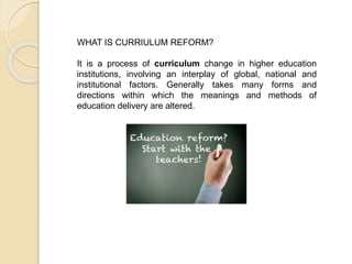 Curriculum reform, educational change | PPTX