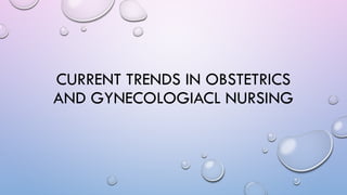 Introduction to obstetrics and gynaecological nursing | PPTX
