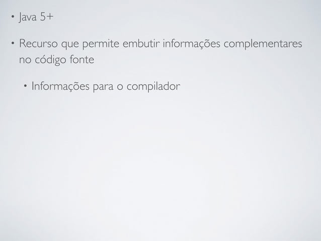 [Curso Java Basico] Aula 65: Annotations (anotacoes) | PDF
