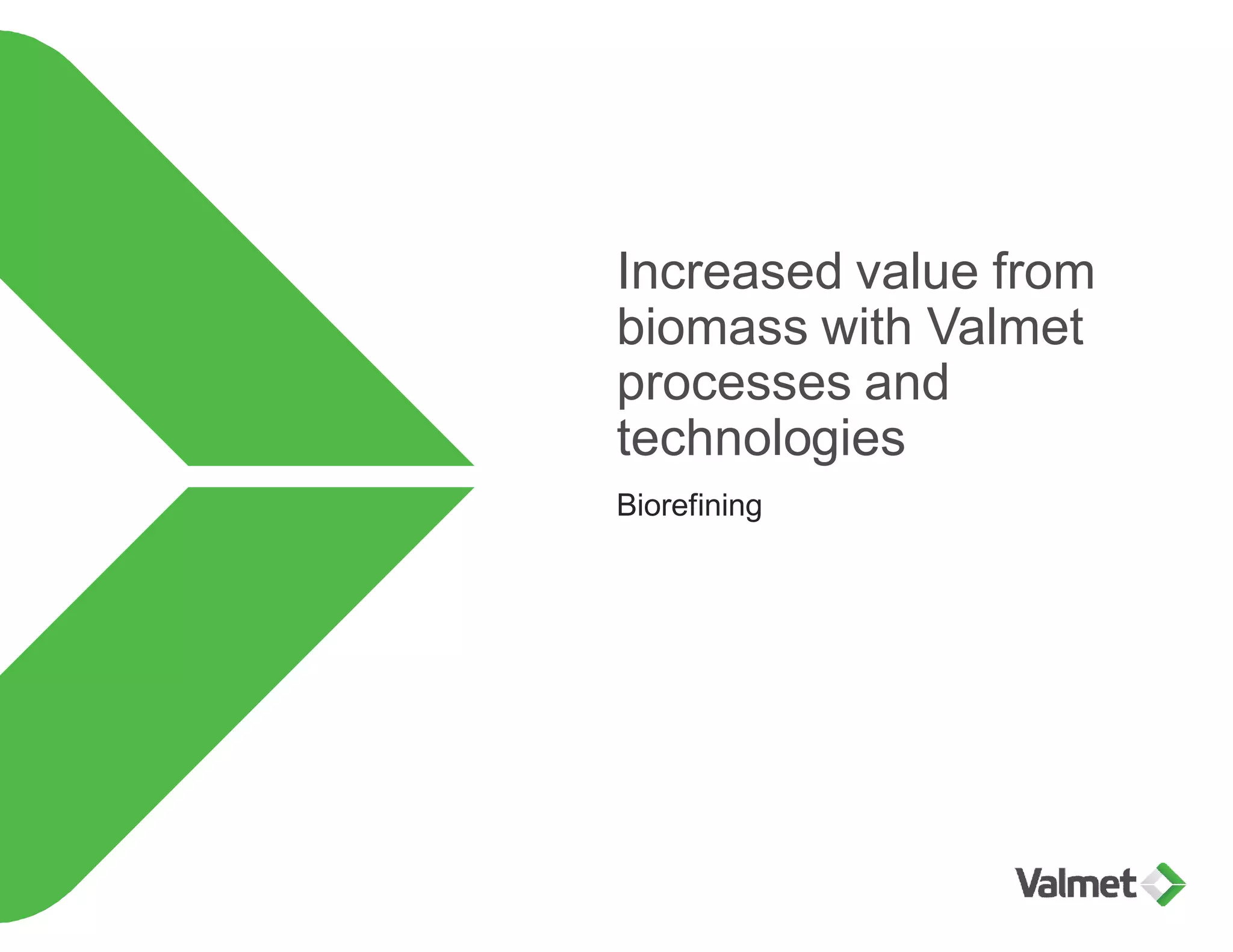 Increased value from biomass with Valmet processes and technologies | PDF