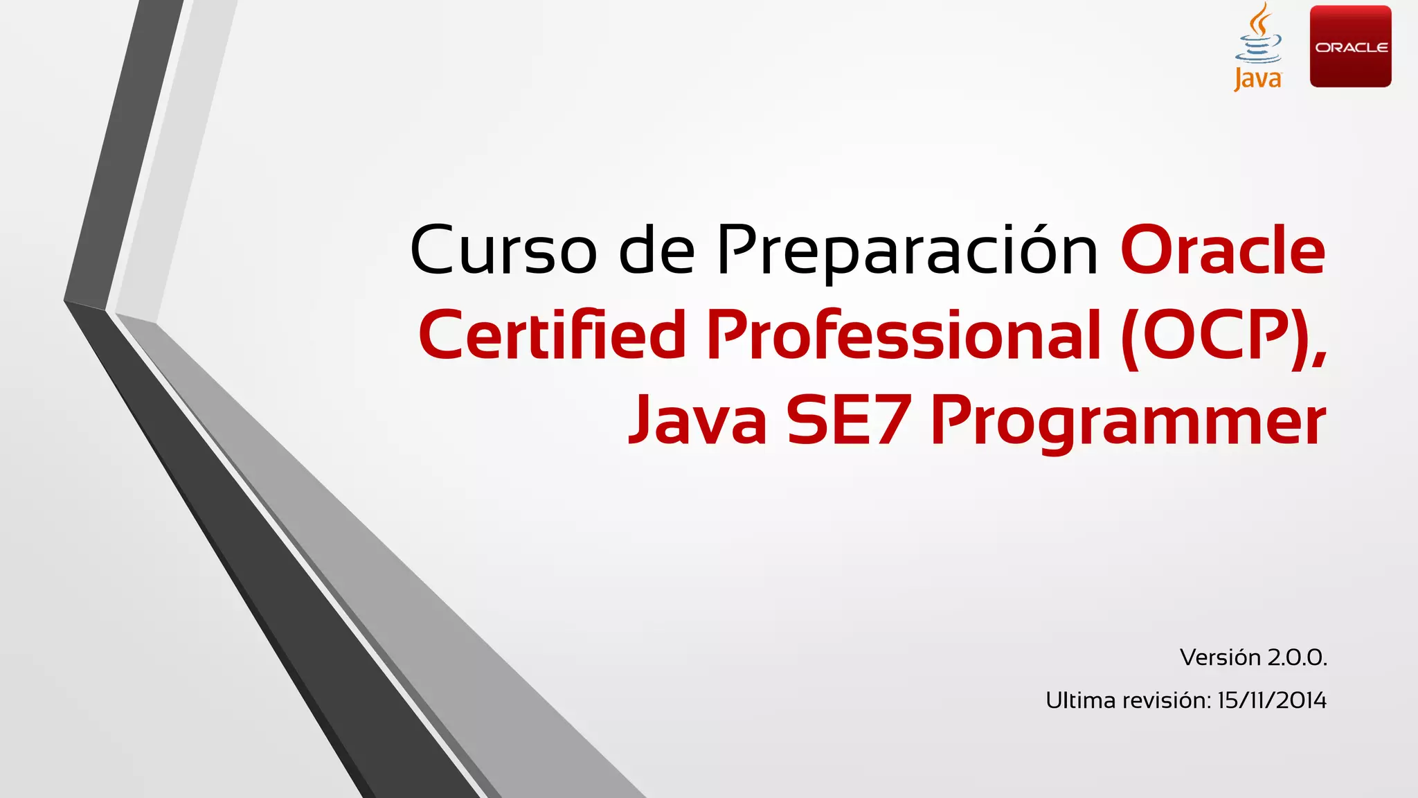 Curso de preparación Oracle Certified Professional (OCP) Java SE7 Programmer | PPT