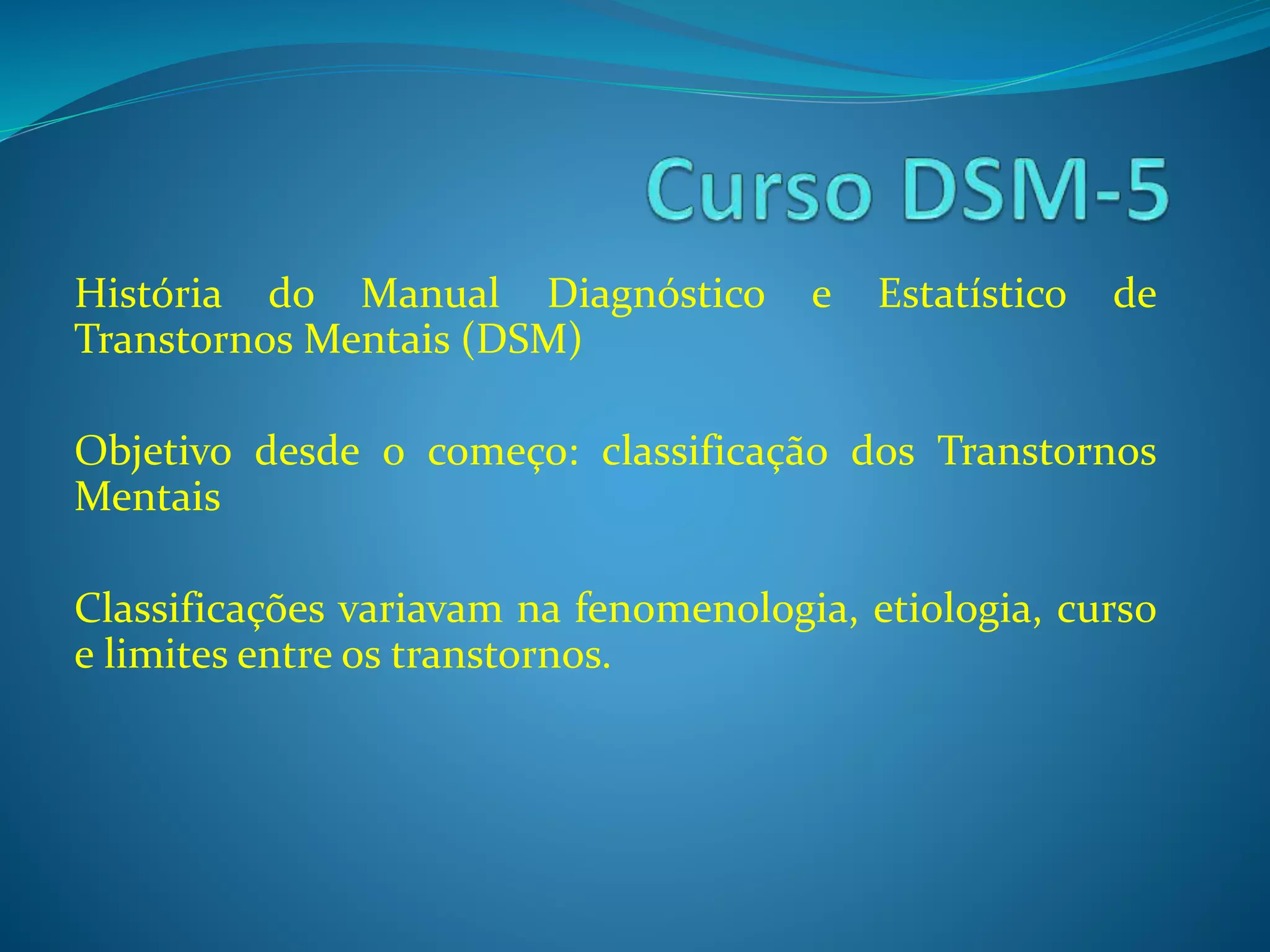 História do DSM - Manual Diagnóstico e Estatístico de Transtornos ...