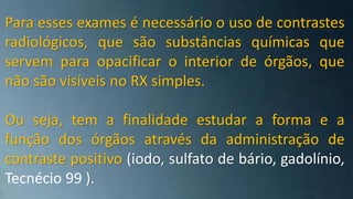 Radiologia exames contrastados no setor de raio X | PDF