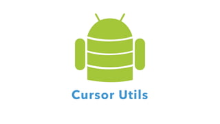Android Cursor Utils - NYC Android Meetup | PPT