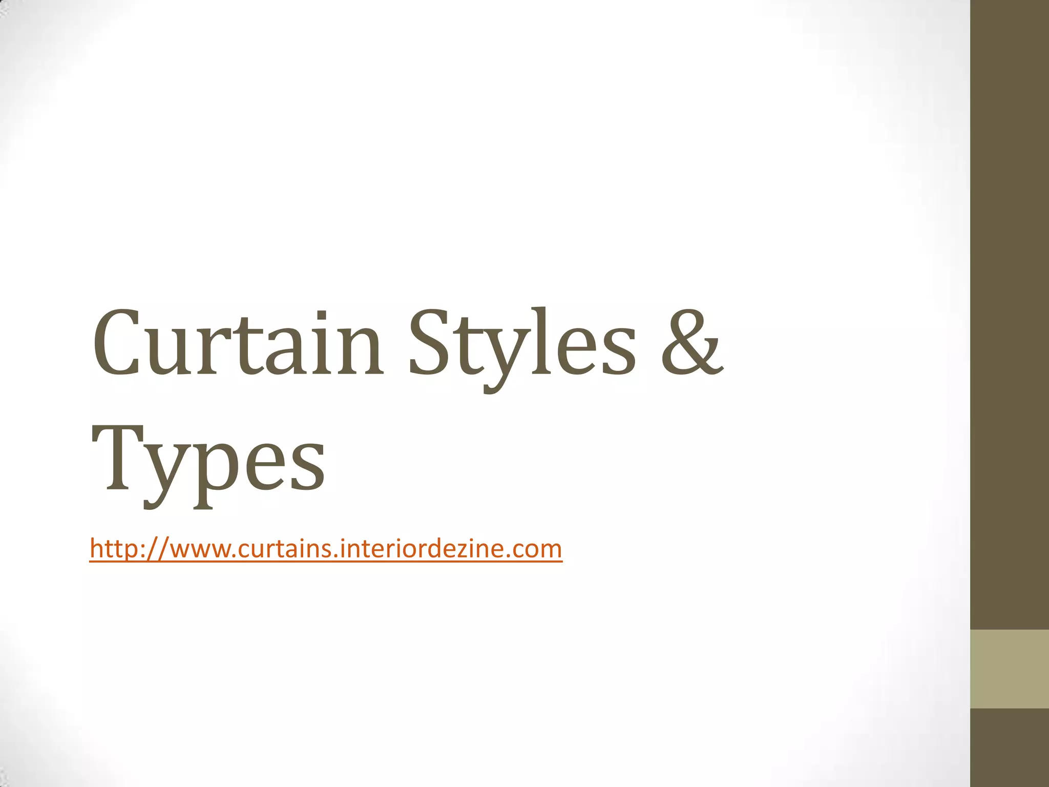 About Curtain Styles & Types | PPTX