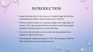 Curved Wavelet Transform For Image Denoising using MATLAB. | PPT