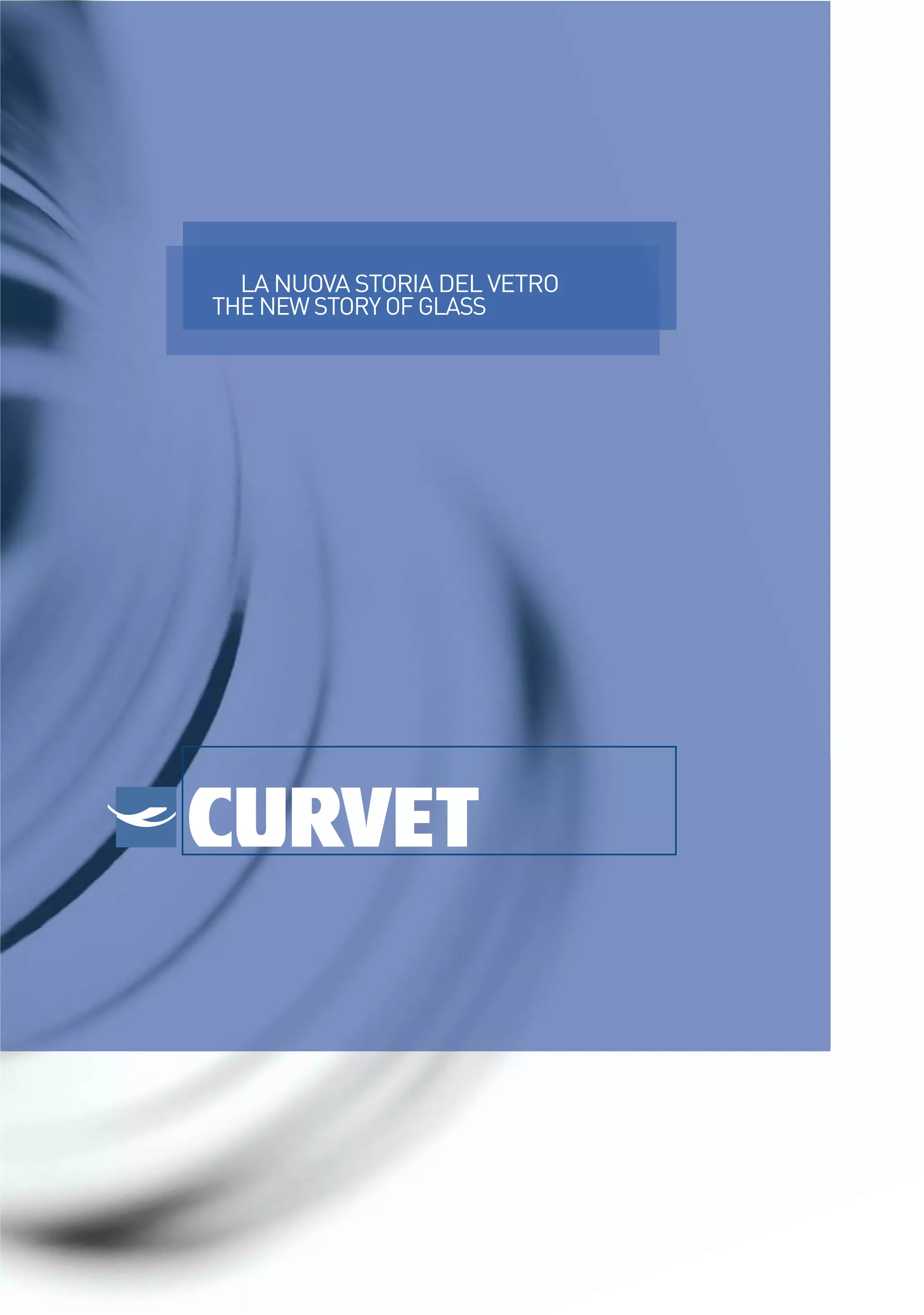 CURVET - Lavorazione vetro curvo, vetro temperato, vetro strutturale | PDF