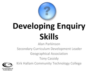 Developing Enquiry Skills | PPT