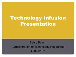 Technology Infusion Presentation | PPT