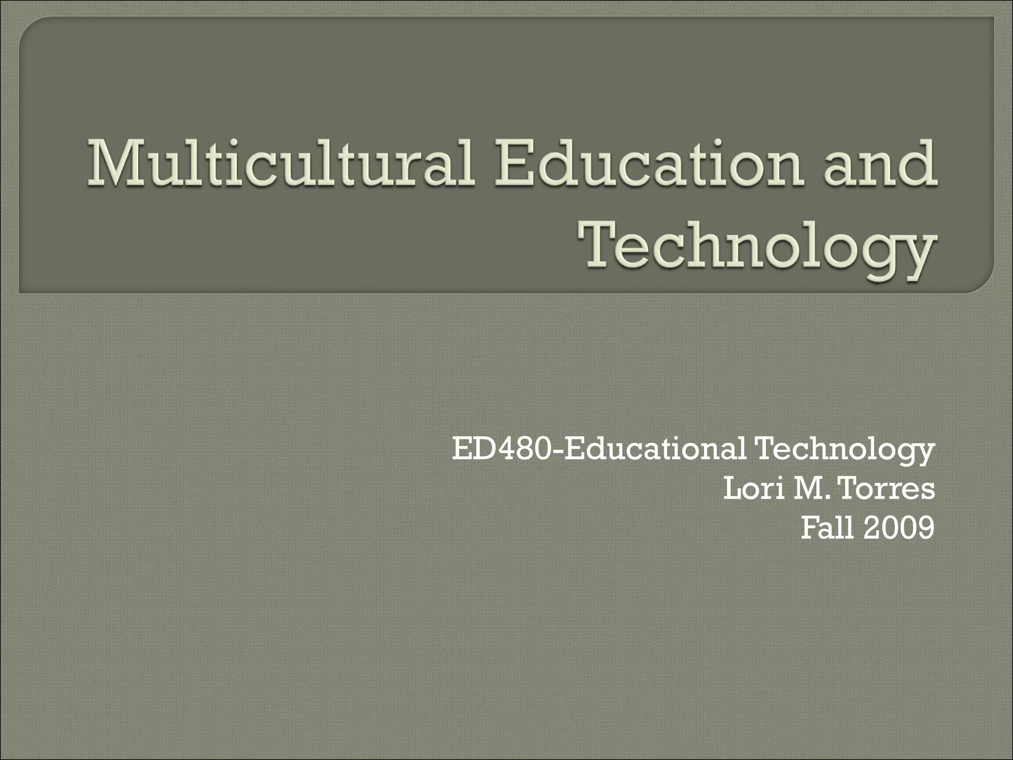 Multicultural Education and Technology.ppt