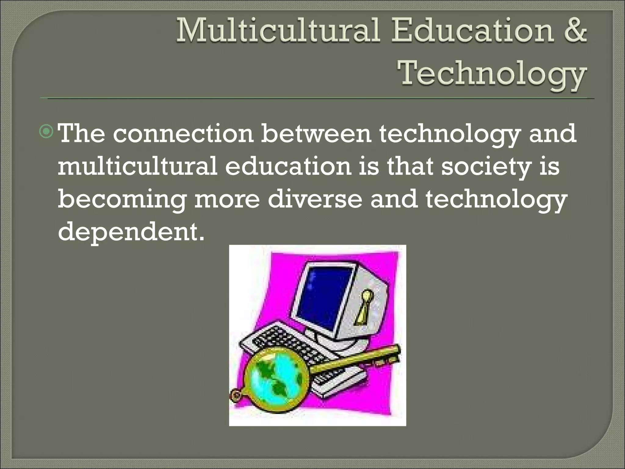 Multicultural Education and Technology.ppt