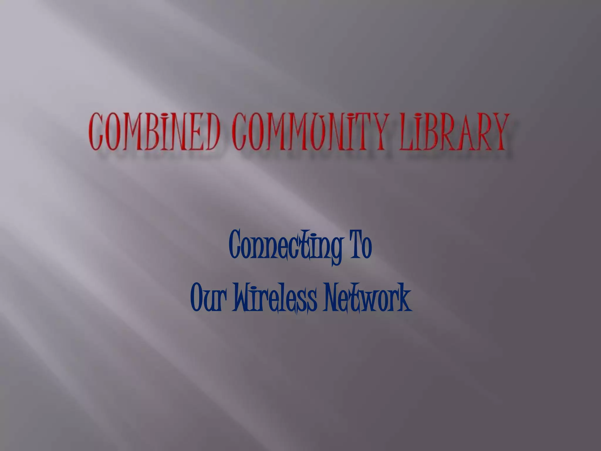 C:\Users\Owner\Documents\Combined Community Library Connectivity ...