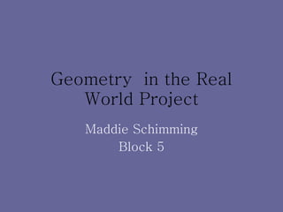 Geometry in the Real World Project | PPT