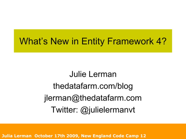 What's New in Entity Framework 4, by Julie Lerman | PPT