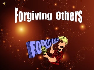 Forgiving Others | PPT | Religion & Spirituality
