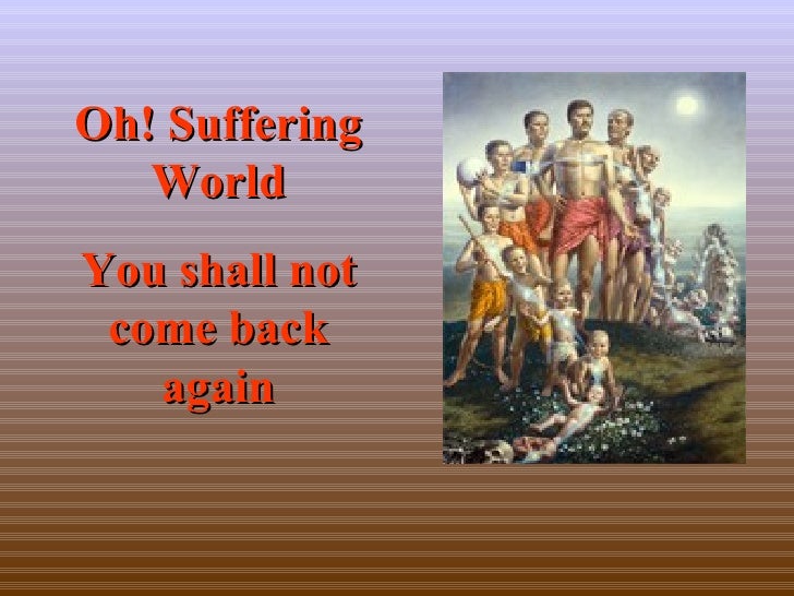 Oh! Suffering World