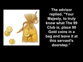 The 99 Club...A Story With A LIFE Message | PPT