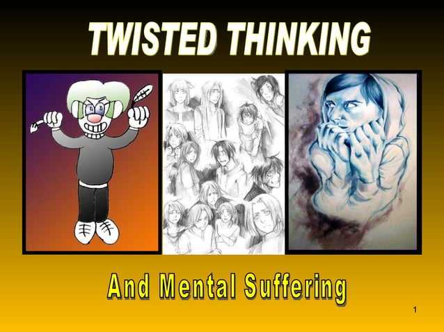 Twisted Thinking and Mental Suffering | PPT