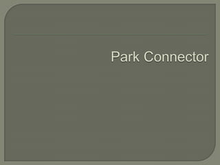 Park Connector Presentation | PPT