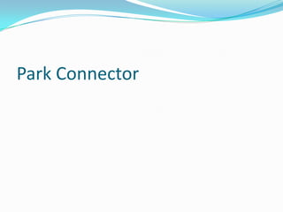 Park Connector Presentation | PPT