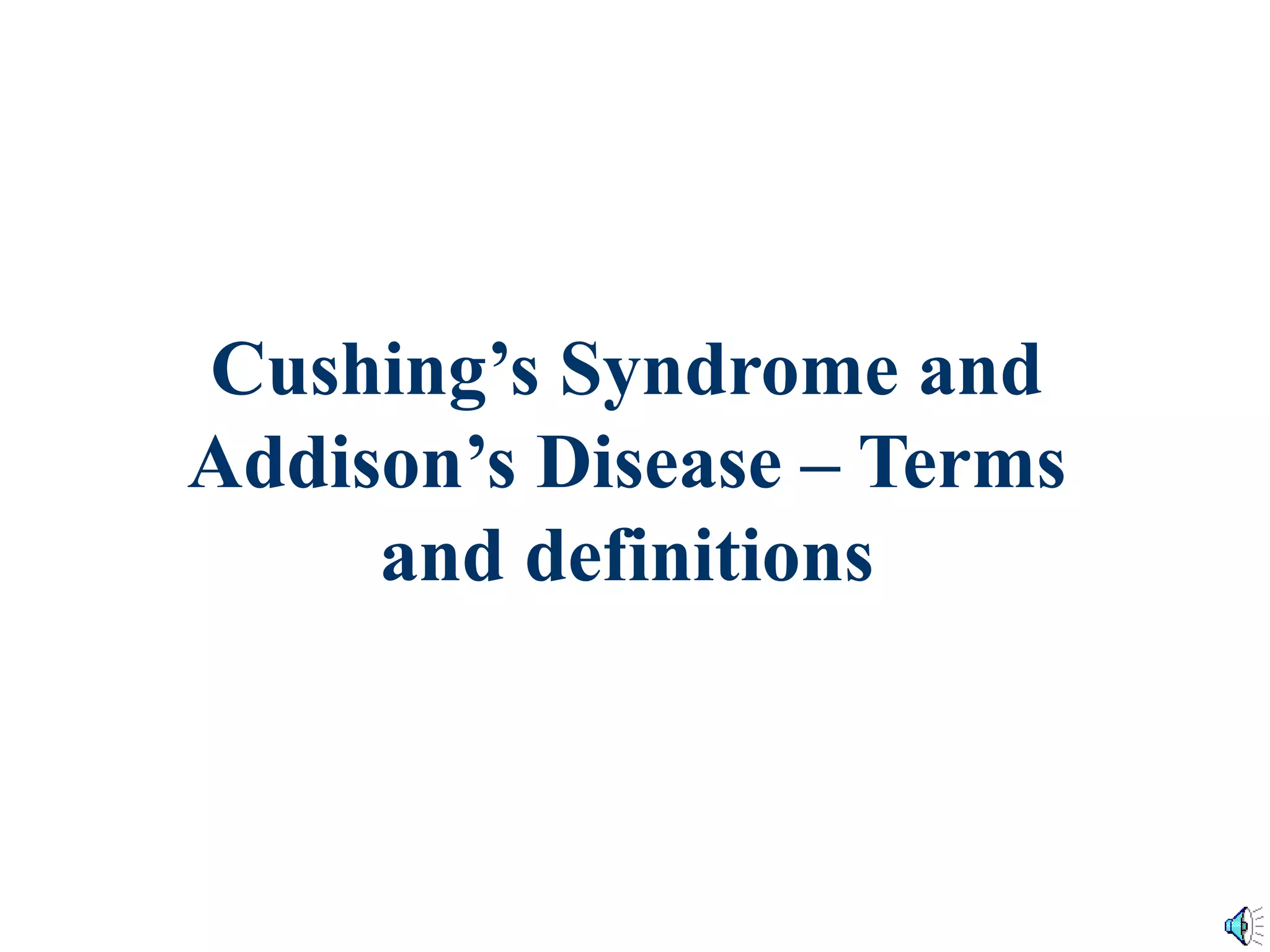 Cushing's Syndrome and Addison's Disease | PPT