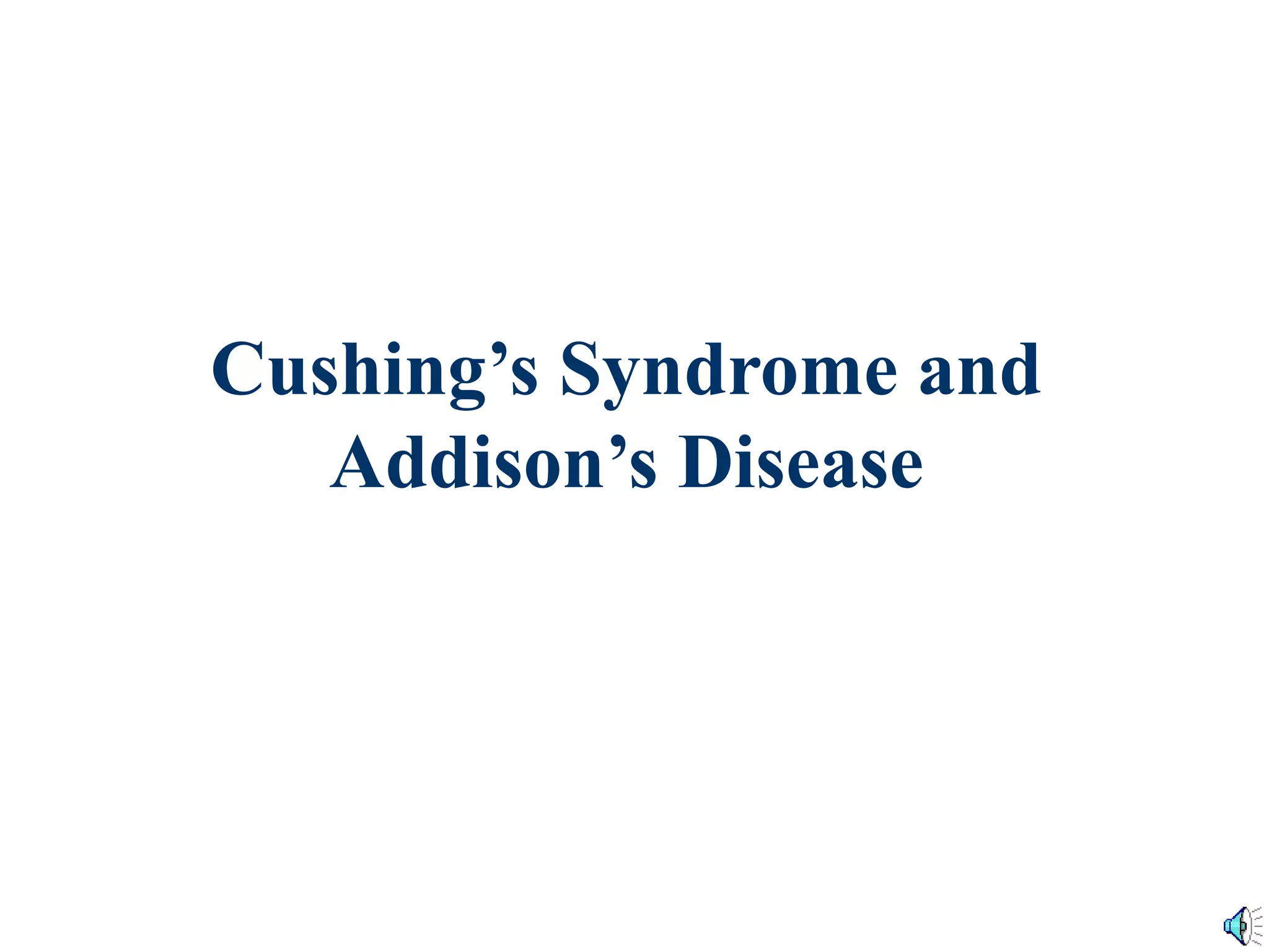 Cushing's Syndrome and Addison's Disease | PPT