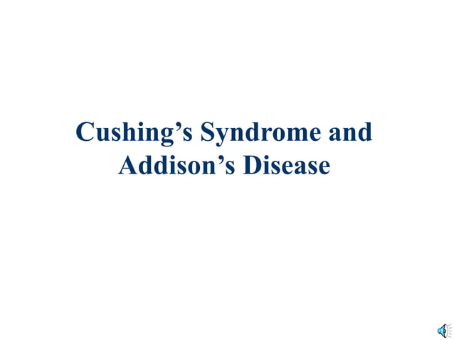 Cushing's Syndrome and Addison's Disease | PPT