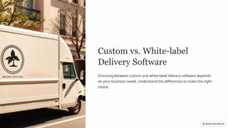 Custom vs. White-Label Delivery Software | PPT