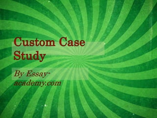 Custom case study | PPTX