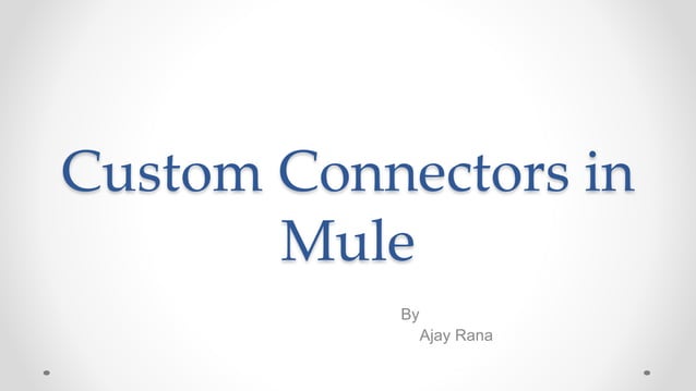 Custom connectorsinmule | PPT