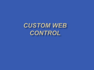 Custom controls | PPTX | Web Design and HTML | Internet