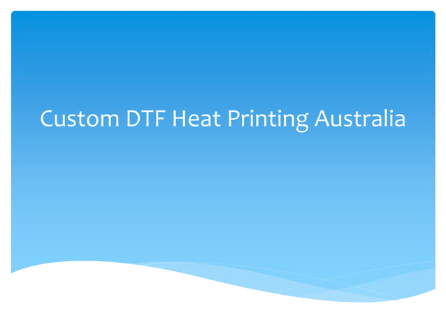 Custom DTF Heat Printing Australia.pptx