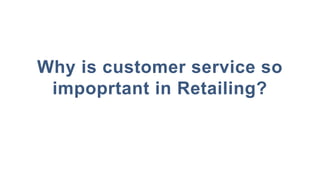 Customer-Services-and-Retail-Selling-Group-8.pptx