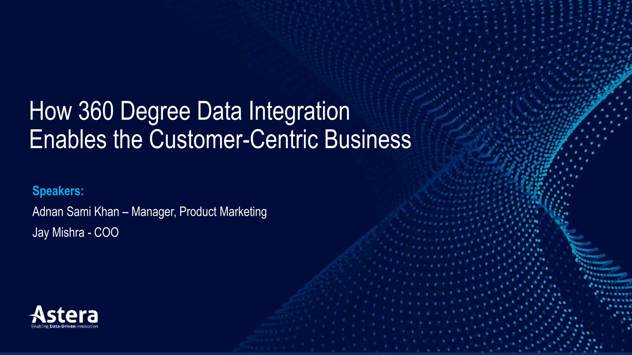 How 360 Degree Data Integration Enables the Customer-centric Business | PPT