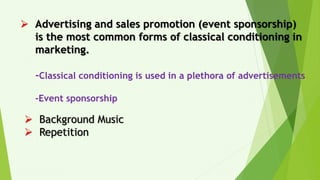 Customer behaviour, deatils of Classical Conditioning and Operant ...