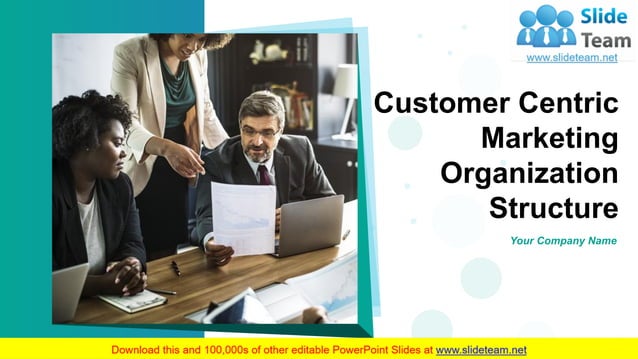 Customer Centric Marketing Organization Structure PowerPoint Presentation Slides | PPT